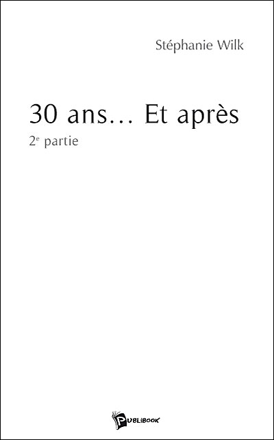 30 ans et après - relié - Stéphanie Wilk - Achat Livre | fnac