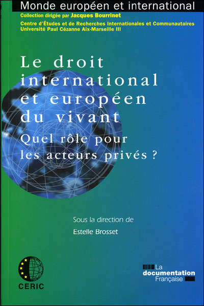 Le droit international et europeen du vivant - quel role pour les ...