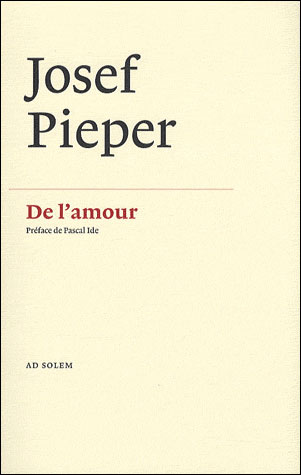 De l'amour - broché - Josef Pieper, Pascal Ide - Achat Livre | fnac