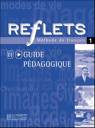 Reflets 1 - Guide pédagogique guide pédagogique - Guy Capelle, Noëlle ...