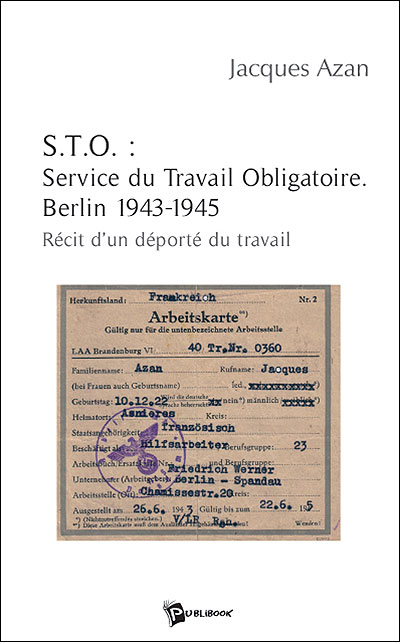 S.t.o. : service du travail obligatoire. berlin 1943-1945 - relié ...