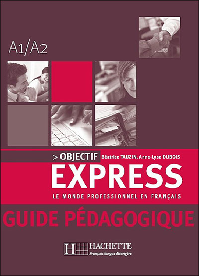 Objectif Express 1 [2e édition] - Guide pédagogique (A1-A2) Guide ...