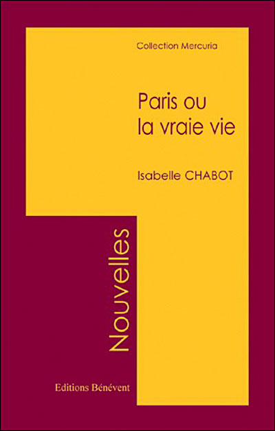 Paris ou la vraie vie - broché - Isabelle Chabot - Achat Livre | fnac