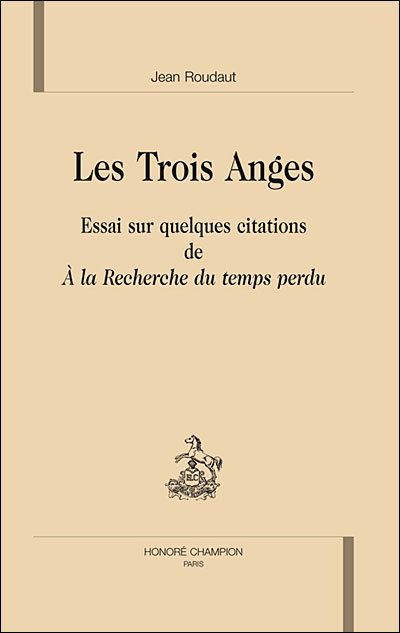 A la recherche du temps perdu - Les trois anges : essai sur quelques citations de A la recherche ...