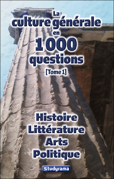Culture générale en 1000 questions (tome 1) Histoire, littérature Tome ...