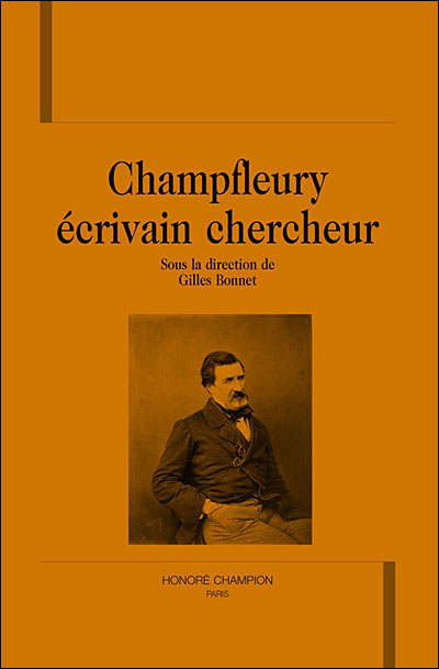 Champfleury, écrivain chercheur - relié - Gilles Bonnet - Achat Livre ...