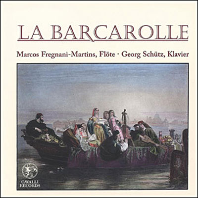 La Barcarolle - George Schütz - Marcos Fregnani Martins - CD album ...