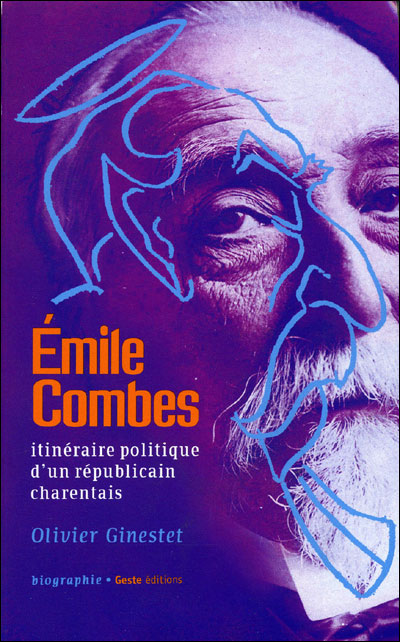 Emile Combes 1835-1921 Itinéraire politique d'un républicain - Poche ...