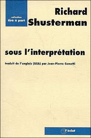 Sous l'interpretation - broché - Richard Shusterman, Jean-Pierre ...