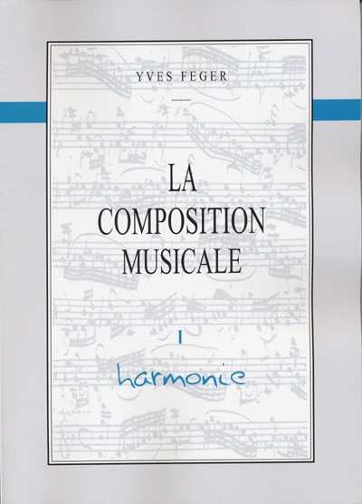 La composition musicale, solfège Tome 1 Harmonie - broché - Y. Ferer ...