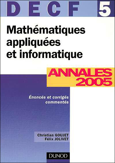Mathématiques appliquées et informatique DECF Epreuve n°5 Edition 2005 ...