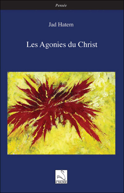 Les agonies du christ - broché - Jad Hatem - Achat Livre | fnac