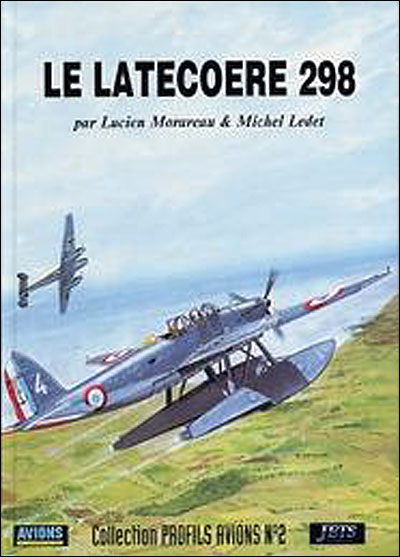Le latecoere 298 - relié - Lucien Morareau, Michel Ledet - Achat Livre ...