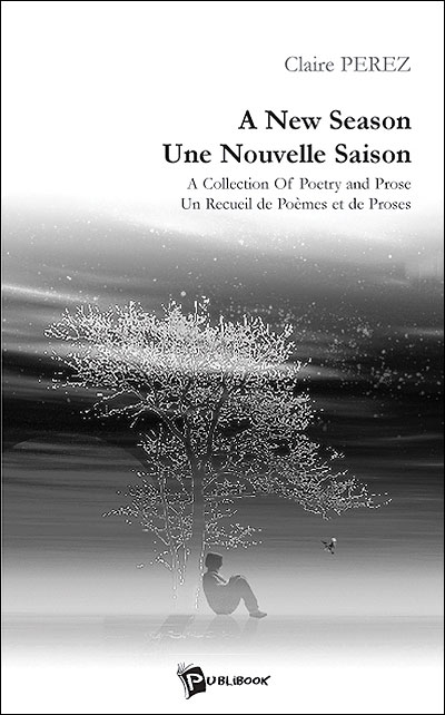 Une nouvelle saison, un recueil de poèmes et de proses Edition bilingue ...