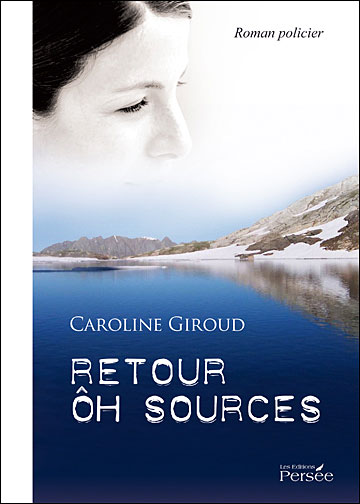 Retour ôh sources - broché - Caroline Giroud - Achat Livre | fnac