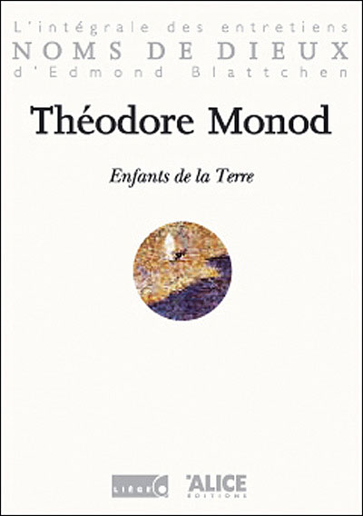 Théodore Monod Enfants de la terre - broché - Théodore Monod, Edmond ...