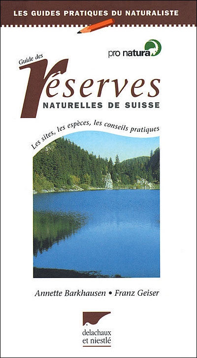 Guide des réserves naturelles de Suisse - relié - Annette Barkhausen ...