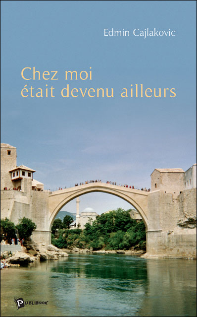 Chez moi était devenu ailleurs - broché - Edmin Cajlakovic - Achat ...