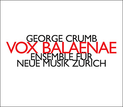 Vox balaenae - George Crumb - Ensemble Für Neue Musik Zurich - CD album - Achat & prix | fnac