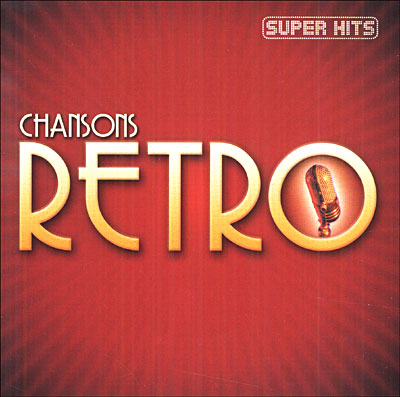 Super hits chansons rétro - Compilation rétro - CD album - Achat & prix ...