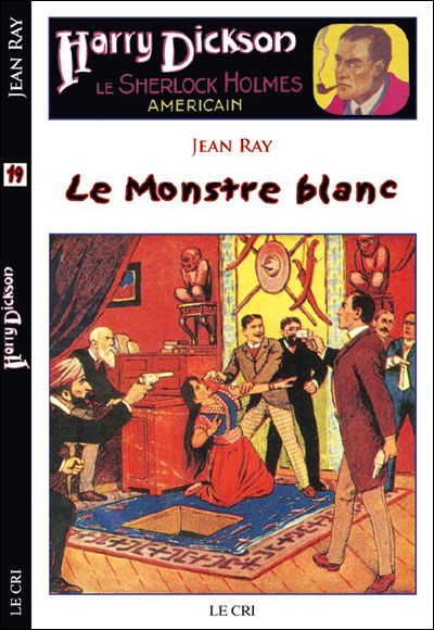 Les Nouvelles Aventures De Harry Dickson - Harry Dickson Tome 19 - Le ...