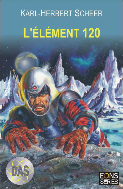 Das - Tome 3 - L'élément 120 - Karl-Herbert Scheer - broché - Achat ...