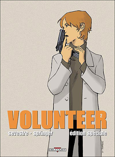 Volunteer - Edition spéciale noir et blanc Tome 2 - Volunteer - Benoît Springer, Springer ...