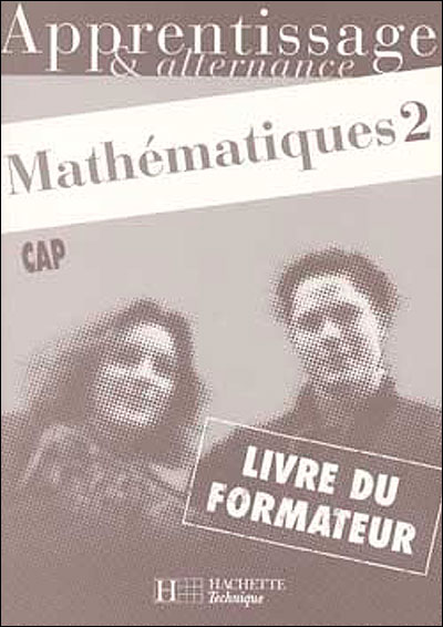 Mathématiques CAP Mathématiques CAP Tome 2 - Jacques Gaudin, André ...