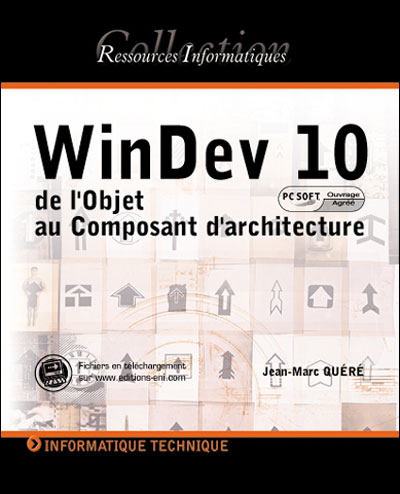 WinDev 10, lu et approuvé par PC Soft De l'Objet au Composant d ...