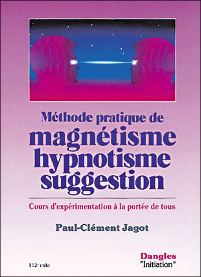 Méthode prat. magnétisme. hypnotisme. suggestion - broché - Paul ...