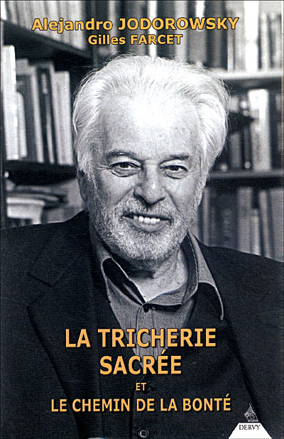 La tricherie sacrée Entretiens avec Gilles Farcet - Poche - Alejandro ...