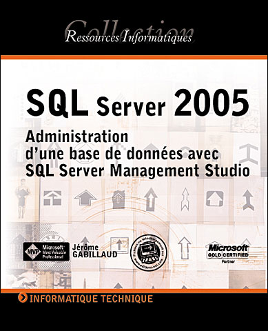 SQL Server 2005 Administration d'une base de données avec SQL Server ...