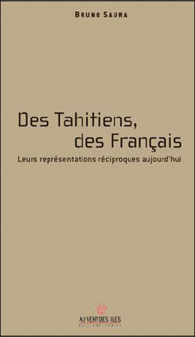 Des tahitiens, des français Leurs représentations réciproques aujourd ...