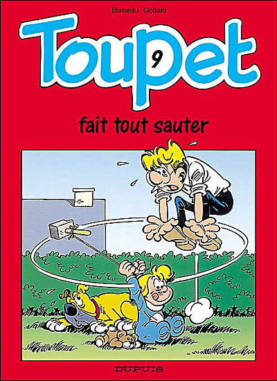 Toupet - Tome 9 Tome 9 - Toupet - Tome 9 - Toupet fait tout sauter ...