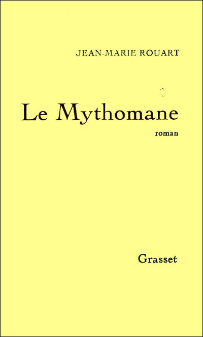 Le mythomane - Jean-Marie Rouart - Achat Livre ou ebook | fnac