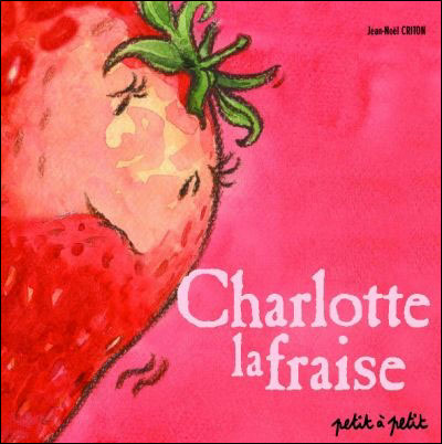 Charlotte la fraise - cartonné - J.N. Criton - Achat Livre | fnac