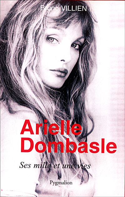 Arielle dombasle Mille et une vies - broché - Bruno Villien - Achat ...
