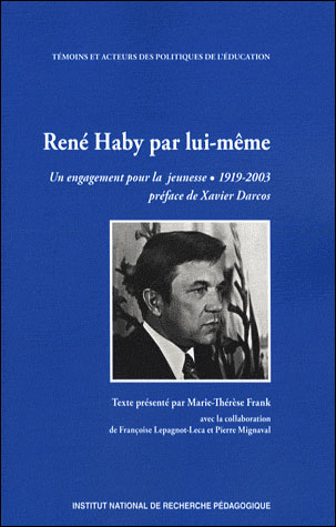 René Haby par lui-même Un engagement pour la jeunesse, 1919-2003 ...
