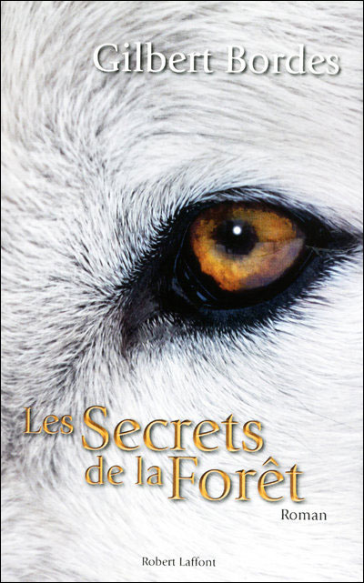 Les secrets de la forêt - broché - Gilbert Bordes - Achat Livre ou ... Les secrets de la forêt - broché - Gilbert Bordes - Achat Livre ou ...