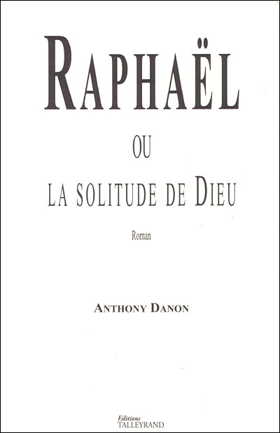 Raphaël ou la solitude de dieu - broché - Antony Danon - Achat Livre | fnac