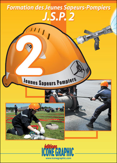 LIVRE FORMATION JEUNES SAPEURS POMPIERS niveau 2 - JSP2 Tome 2 - broché - Icone Graphic ...