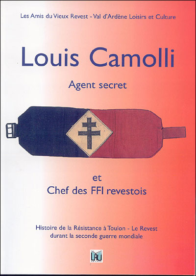 Louis Camolli Agent secret et chef des FFI Revestois - broché ...