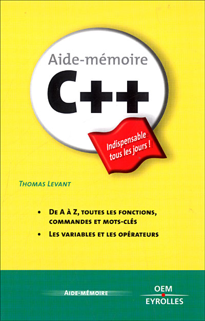 Aide-mémoire de C++ De A à Z, toutes les fonctions, commandes et mots ...