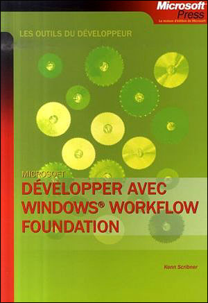 Développer avec Windows Workflow Foundation - broché - Kenn Scribner ...
