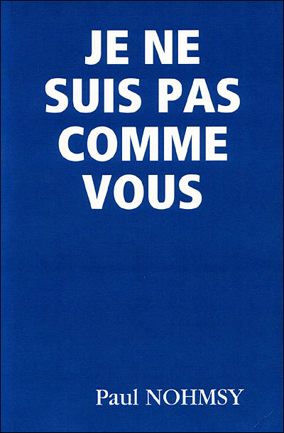 Je ne suis pas comme vous - broché - Paul Nohmsy - Achat Livre | fnac