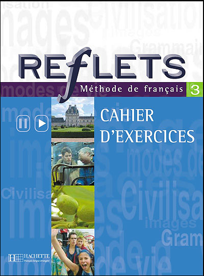 Reflets 3 - Cahier d'activités Cahier d'exercices - broché - Catherine Dollez, Sylvie Pons ...