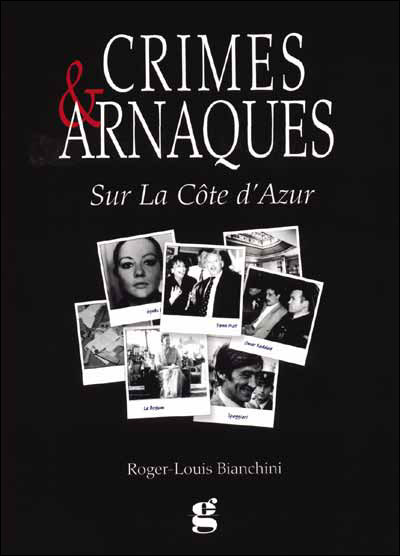 Crimes et arnaques Cent ans d'affaires sur la Côte d'Azur - broché ...