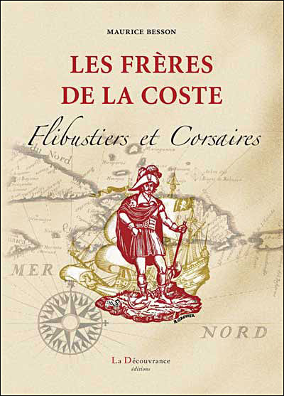 Les frères de la Coste Flibustiers et corsaires - broché - Maurice ...