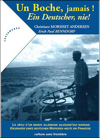 Un boche, jamais, ein Deutscher, nie - broché - Erich Paul Benndorf ...