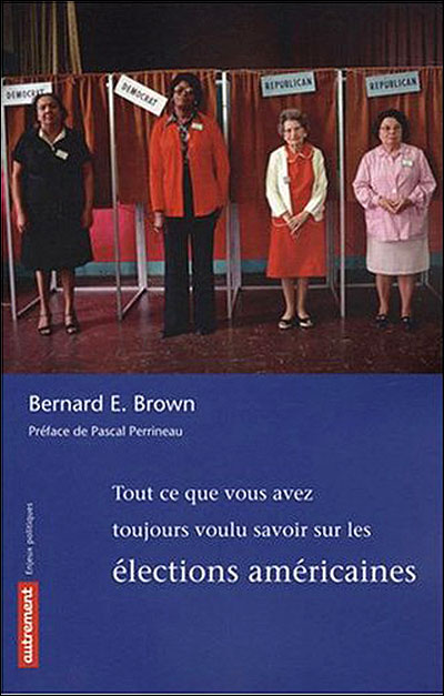 Tout ce que vous avez toujours voulu savoir sur les élections ...